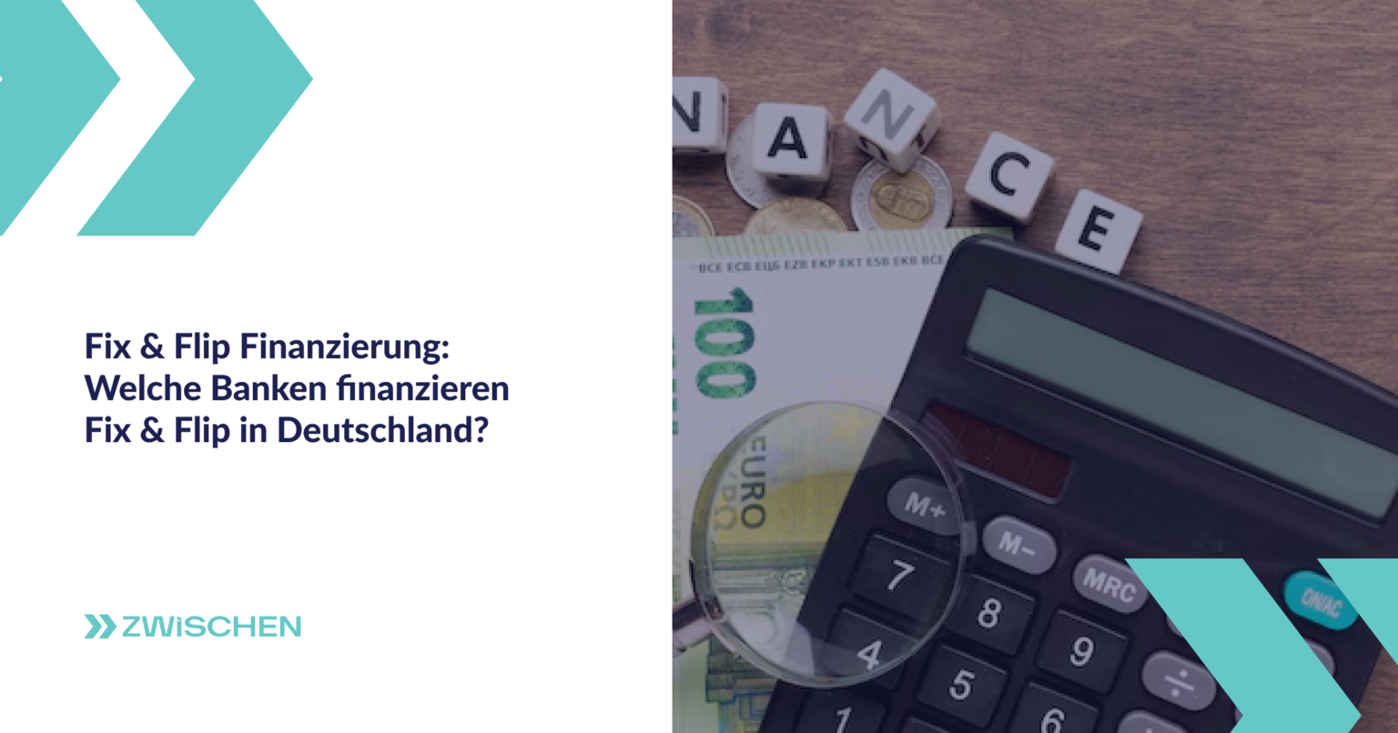 Fix & Flip Finanzierung Deutschland: Welche Banken?
